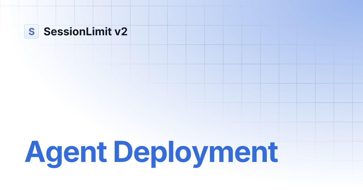 Agent Deployment Sessionlimit V2
