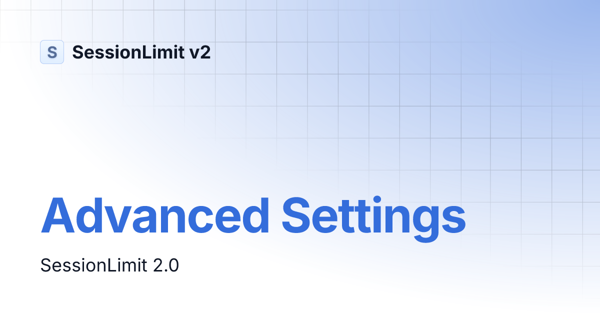 Advanced Settings | SessionLimit v2